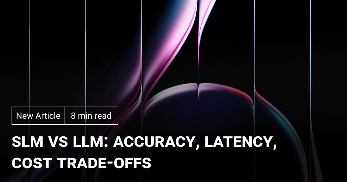 SLM vs LLM: Accuracy, Latency, Cost Trade-Offs 2025 | Label Your Data