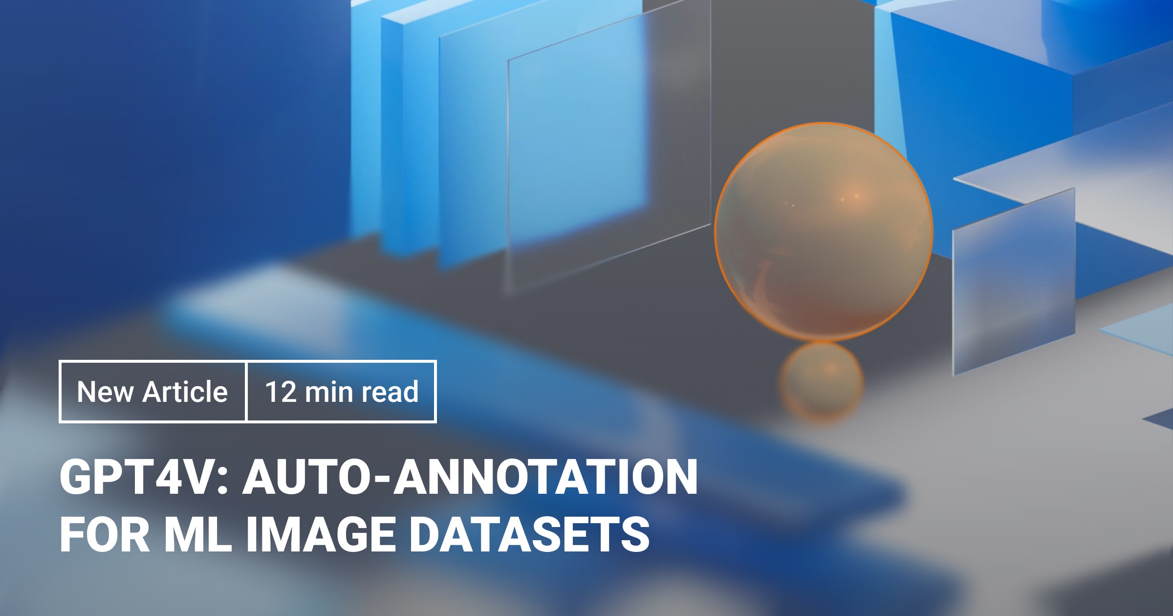 GPT4V: Auto-Annotation for ML Image Datasets in 2026 | Label Your Data