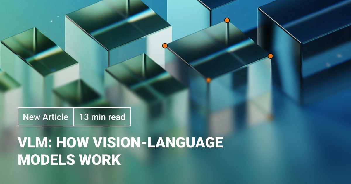 VLM: How Vision-Language Models Work (2025 Guide) | Label Your Data