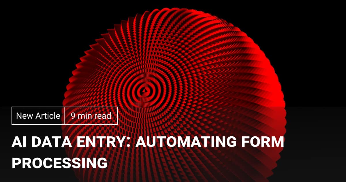 AI Data Entry: Automating Form Processing in 2025 | Label Your Data
