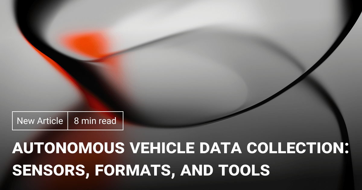 Autonomous Vehicle Data Collection: Sensors, Formats, and Tools in 2025 | Label Your Data