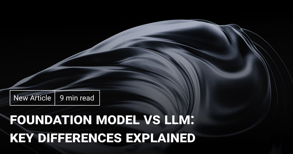 Foundation Model vs LLM: Key Differences Explained in 2025 | Label Your ...