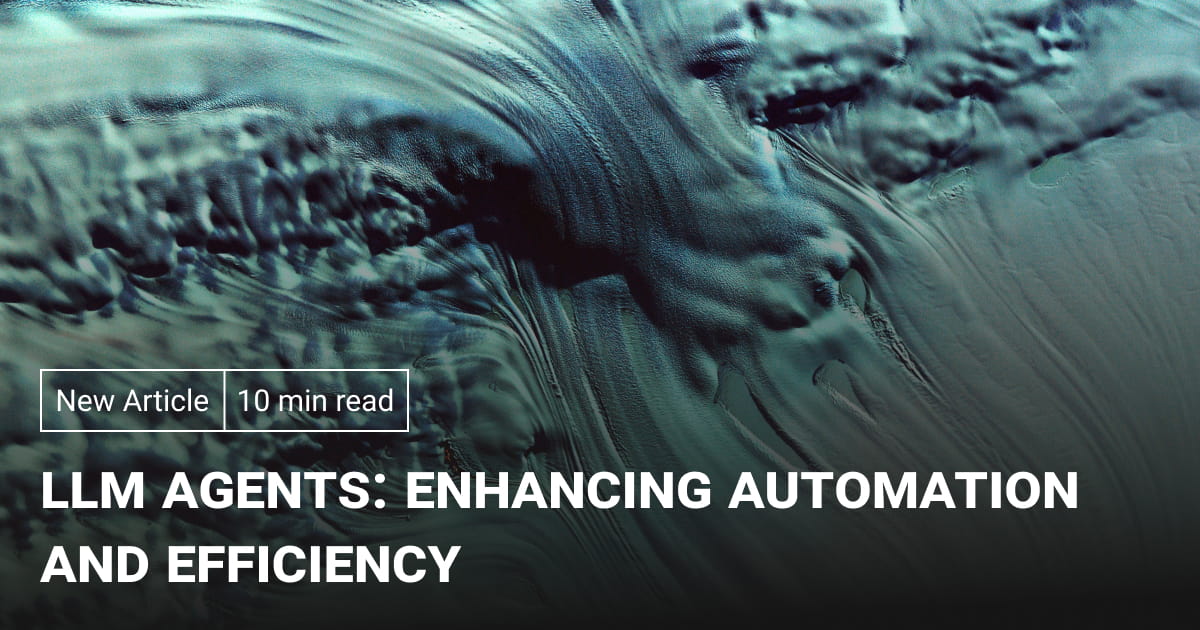 LLM Agents: Enhancing Automation and Efficiency in 2025 | Label Your Data