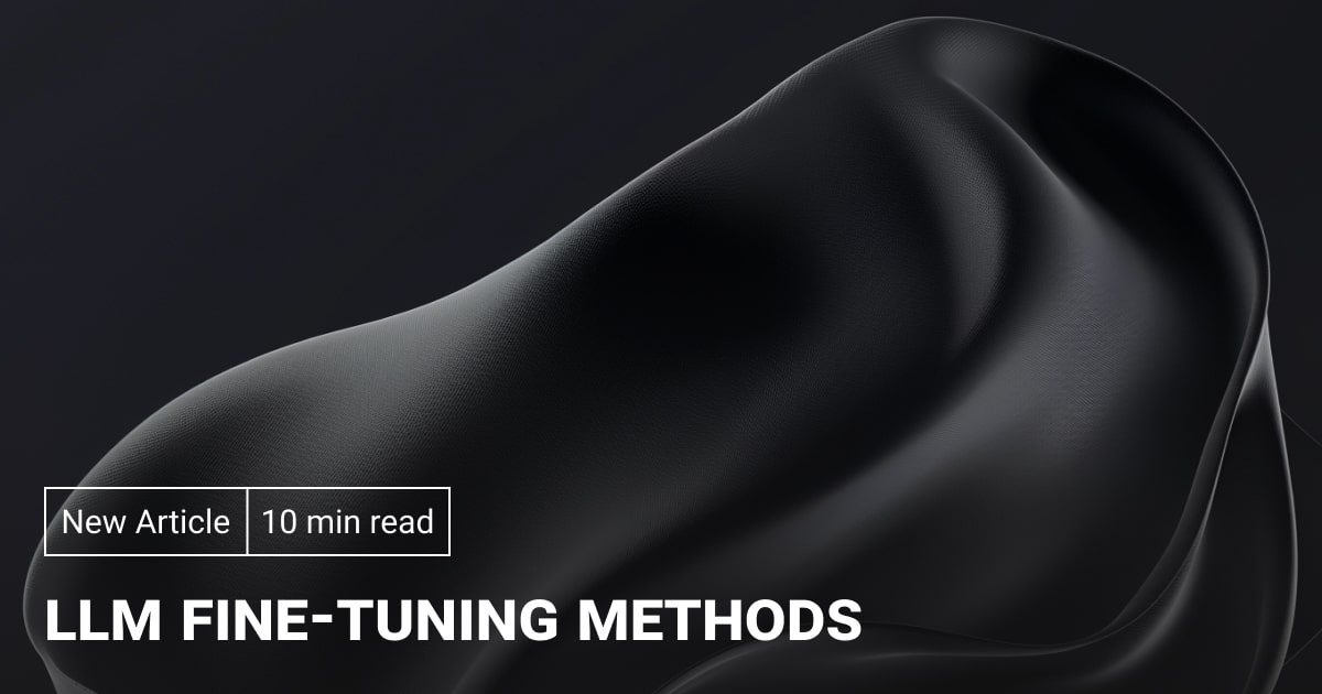 LLM Fine-Tuning Methods: Standard & Advanced in 2025 | Label Your Data