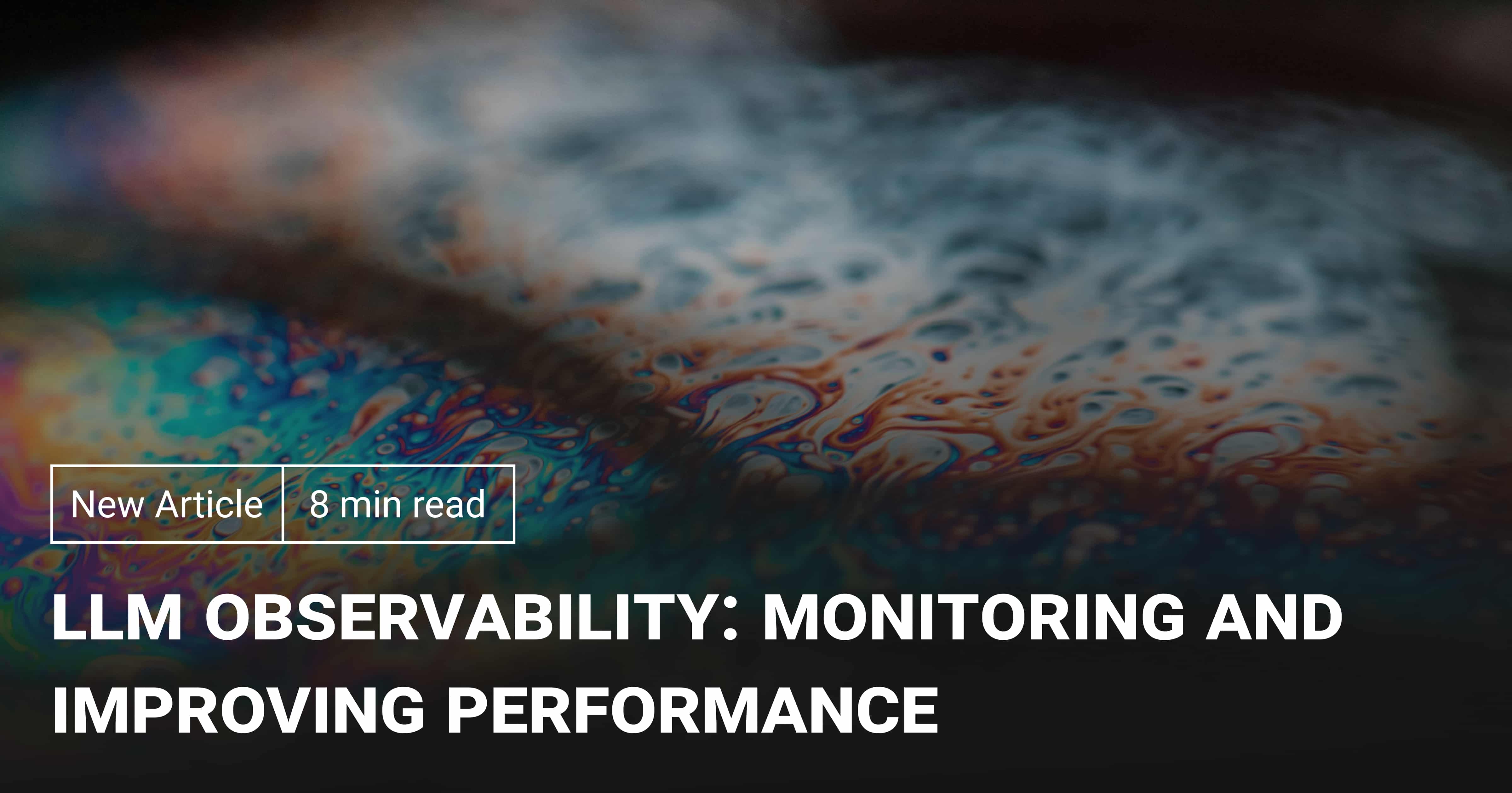 LLM Observability: Monitoring and Improving Performance in 2025 | Label Your Data