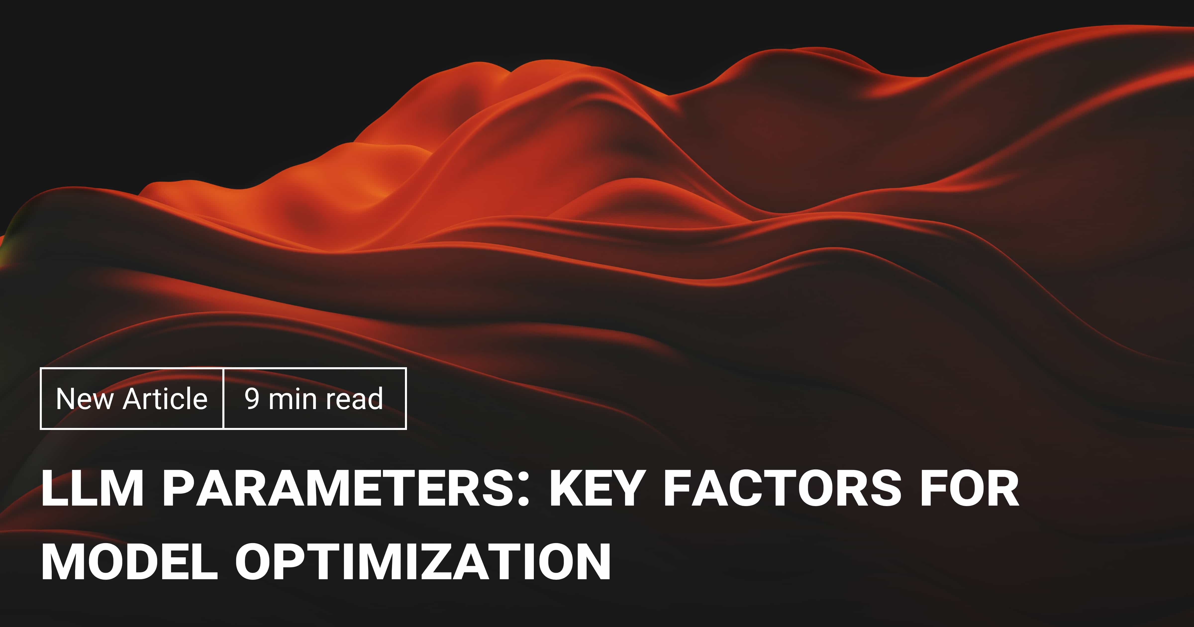 LLM Parameters: Key Factors for Model Optimization in 2025 | Label Your ...