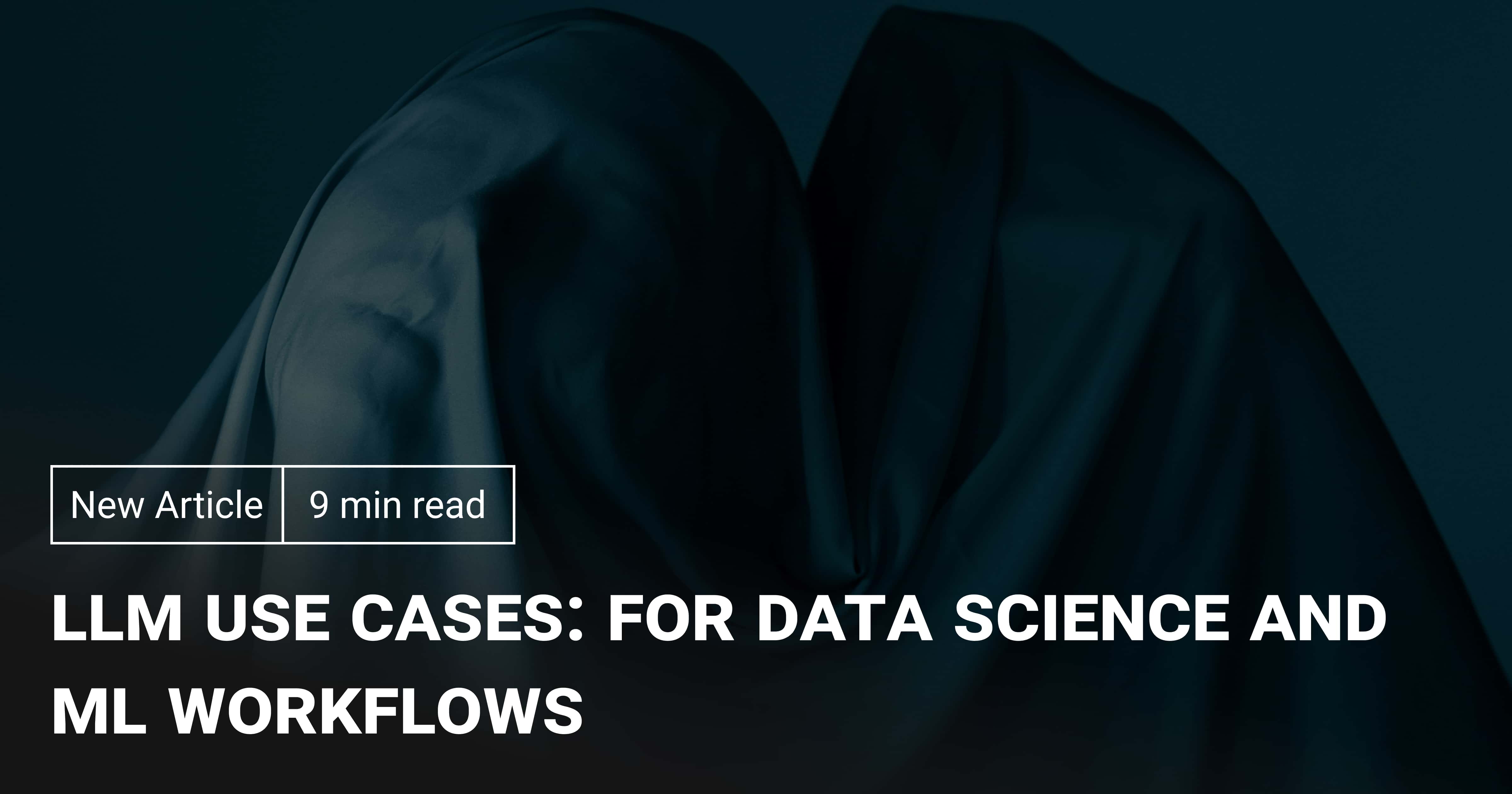 LLM Use Cases: For Data Science and ML Workflows in 2025 | Label Your Data