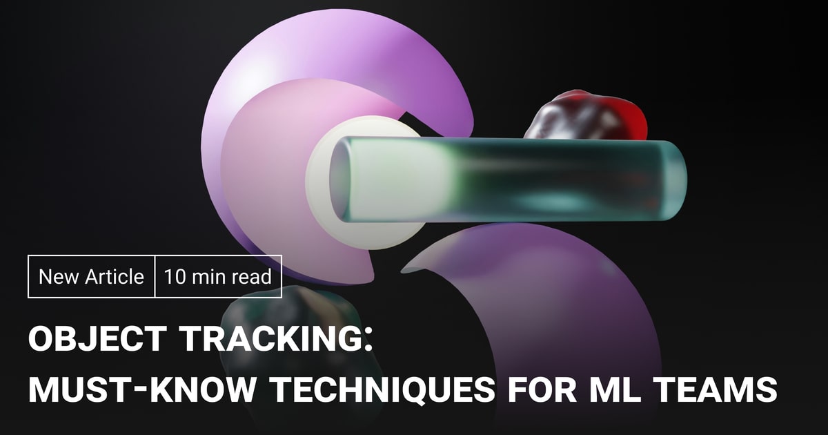 Object Tracking: Must-Know Techniques for ML Teams in 2025 | Label Your Data