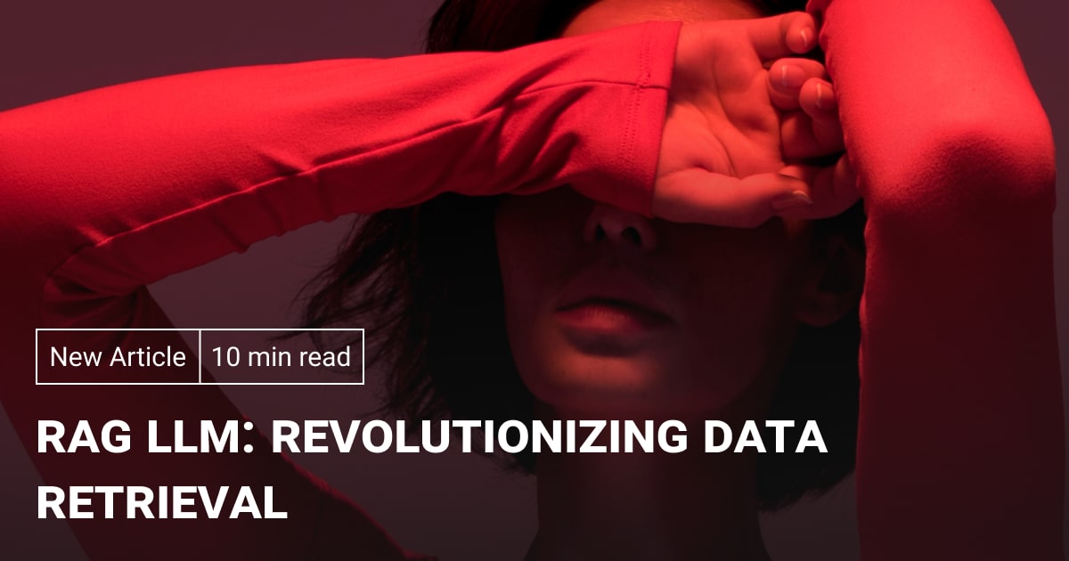 RAG LLM: Revolutionizing Data Retrieval in 2025 | Label Your Data