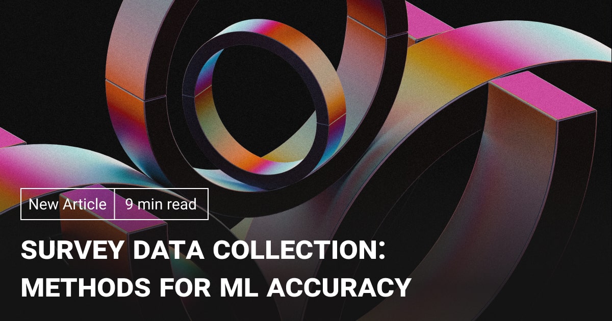 Survey Data Collection: Methods for ML Accuracy in 2025 | Label Your Data