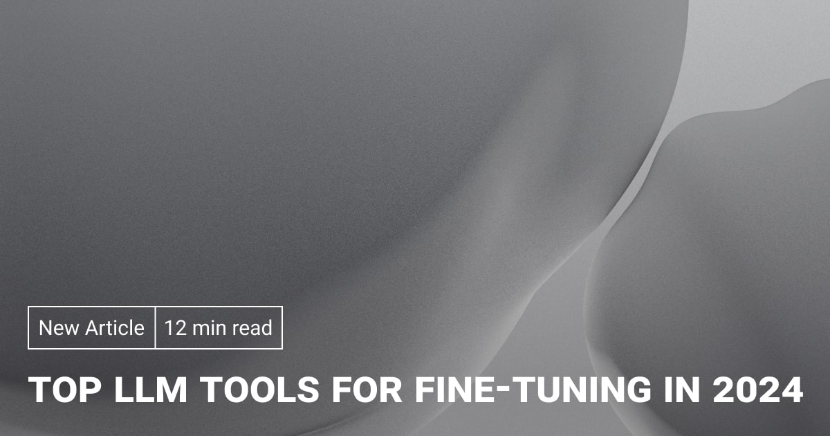 LLM Fine-Tuning Tools: Best Picks for ML Tasks in 2025 | Label Your Data