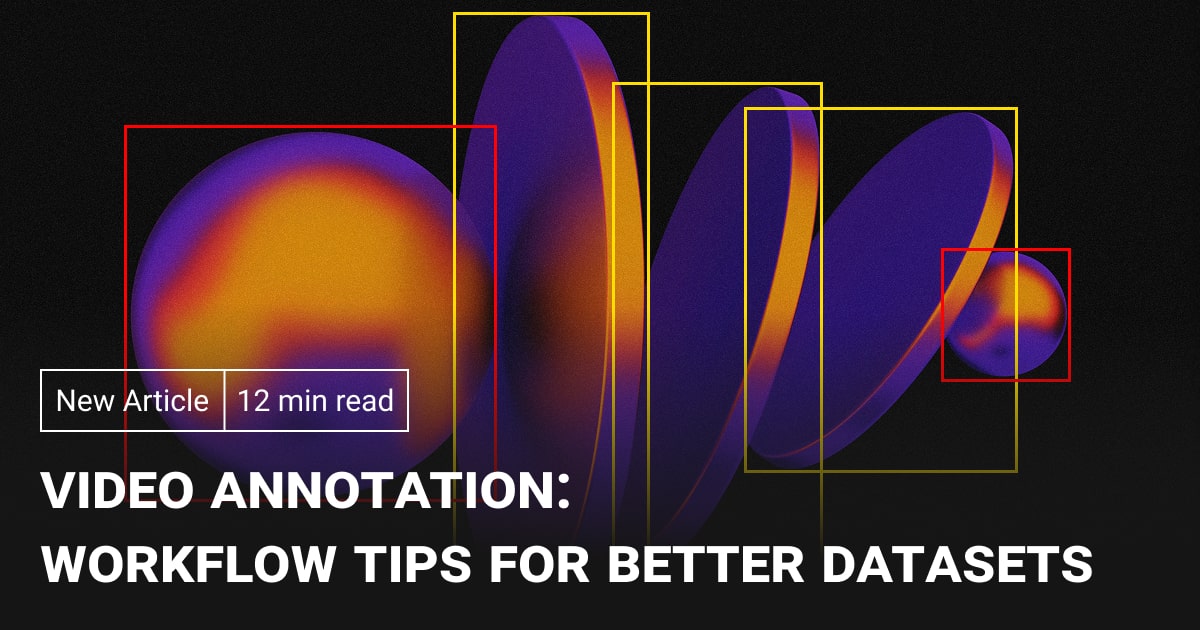 Video Annotation: Workflow Tips for Better Datasets in 2025 | Label ...
