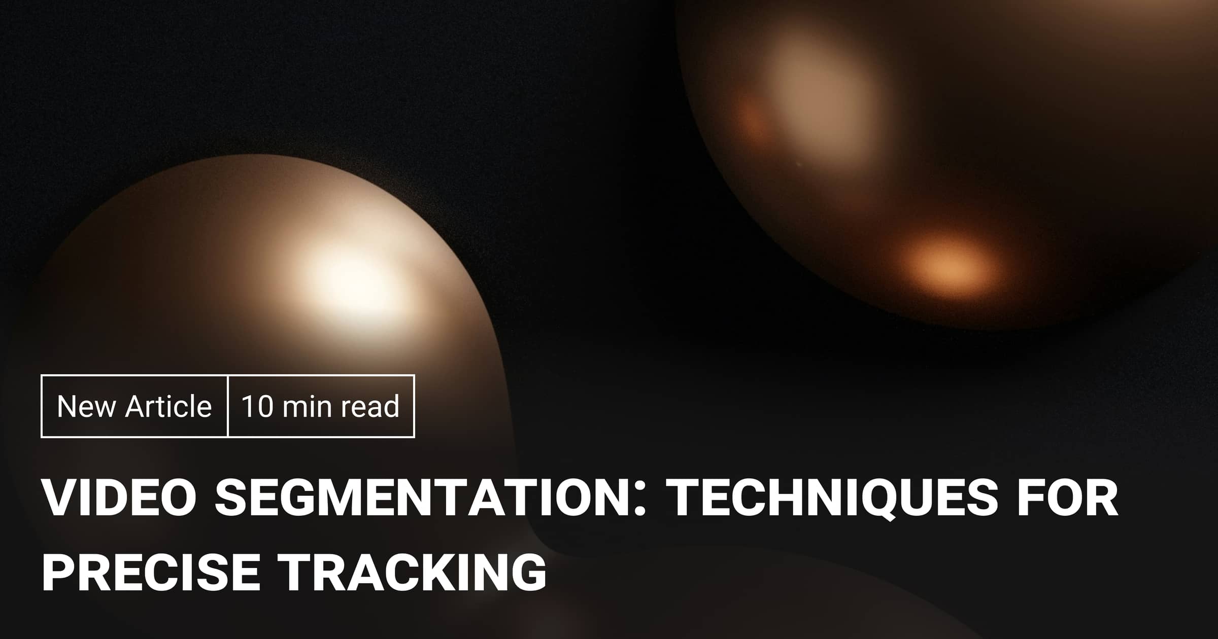Video Segmentation: 2025 Techniques for Precise Tracking | Label Your Data