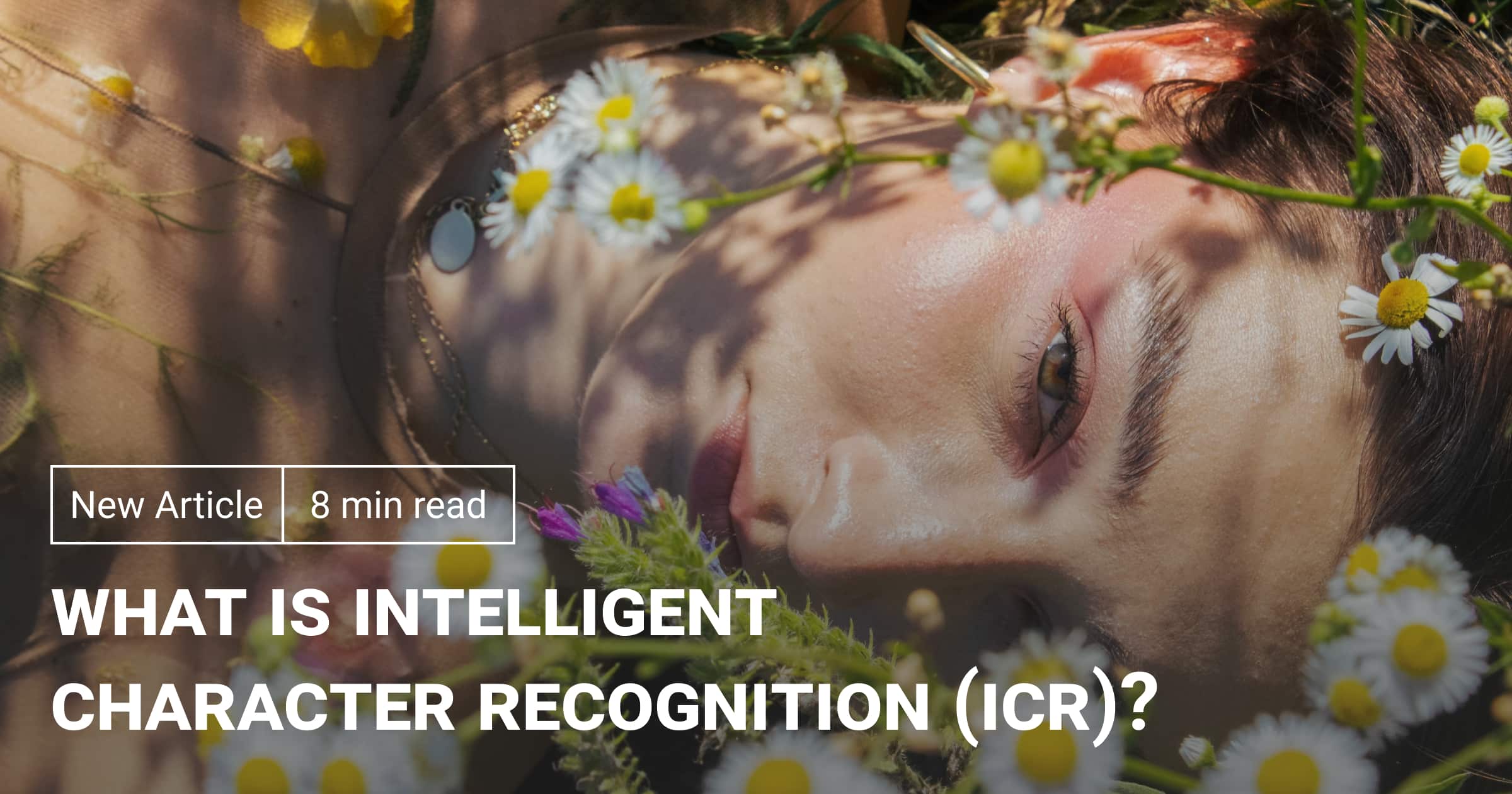 A Closer Look at Intelligent Character Recognition (ICR) | Label Your Data